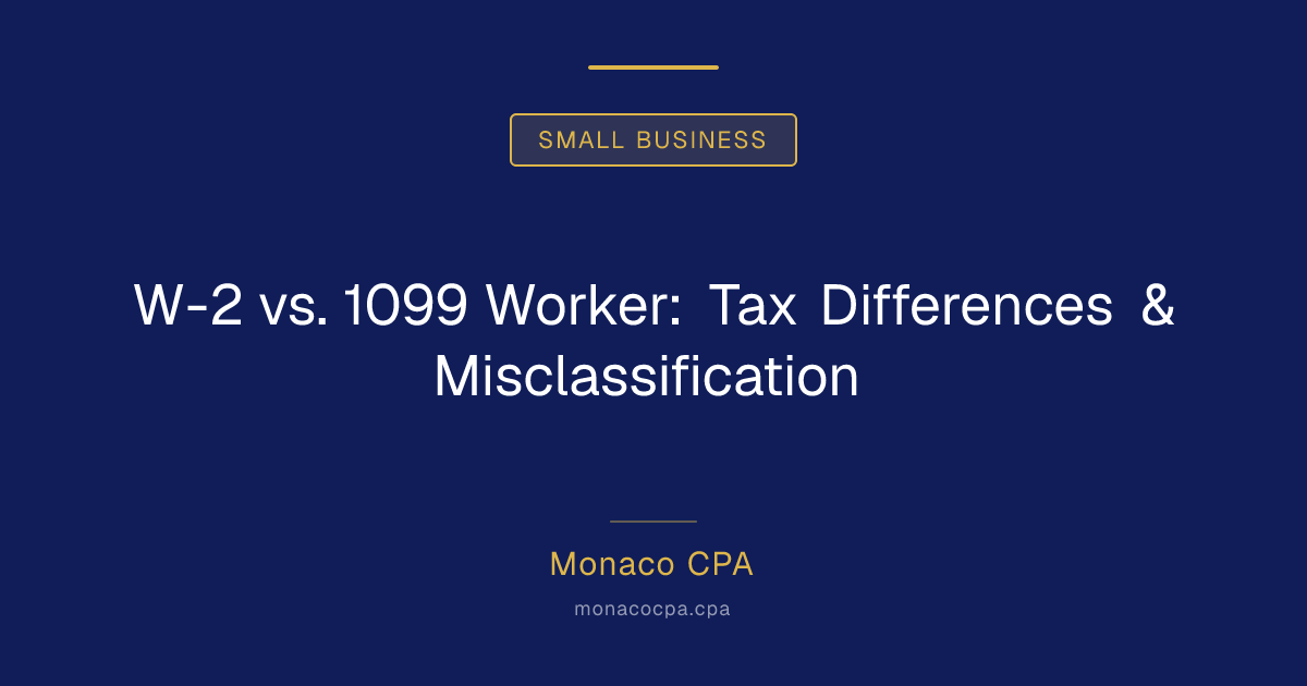 W-2 vs. 1099 Worker: Tax Differences & Misclassification | Monaco CPA